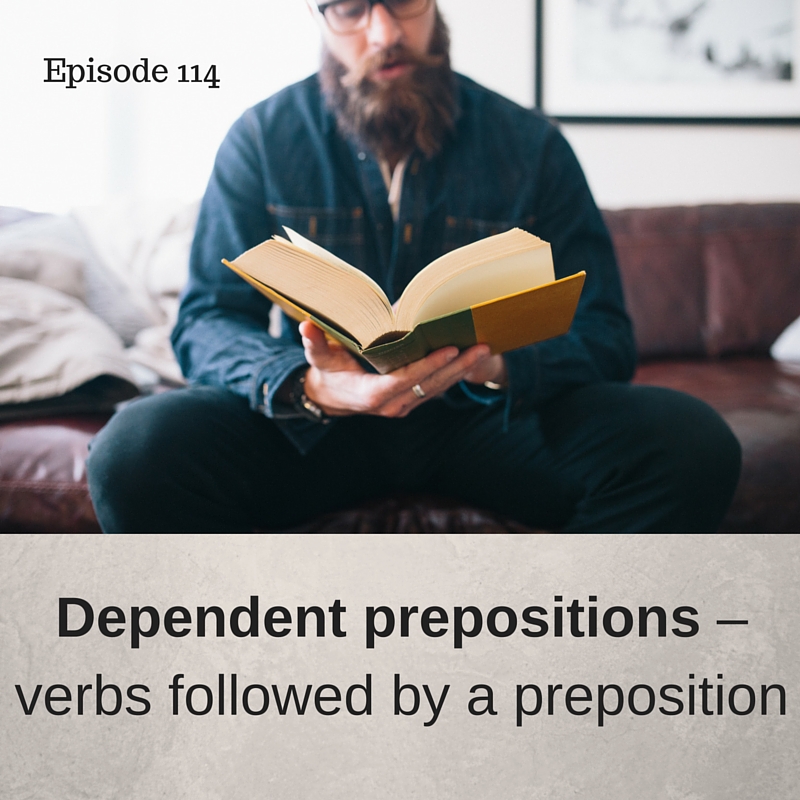 dependent prepositions – Inglespodcast