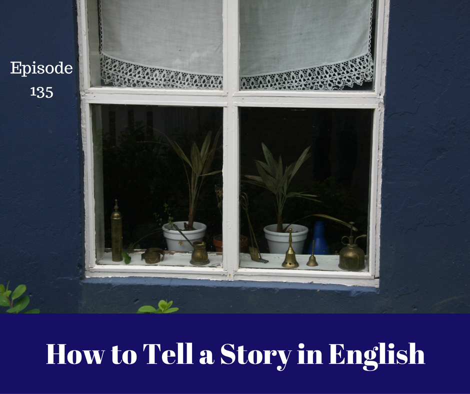 how-to-tell-a-story-in-english – Inglespodcast