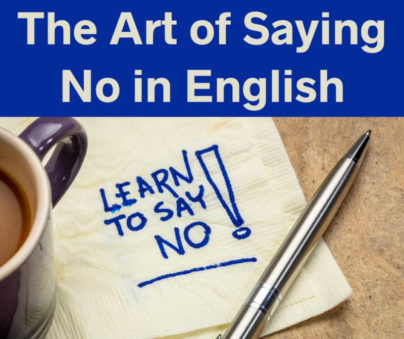 The Art of Saying No in English – AIRC548 – Inglespodcast